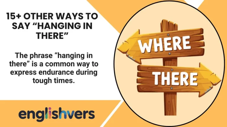 15+ Other Ways to Say “Hanging in There” (Formal, Informal ...