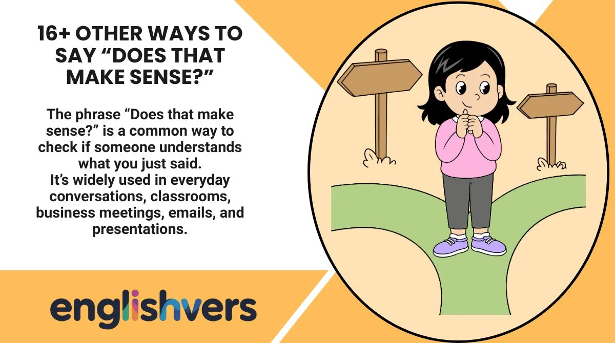 16+ Other Ways to Say “Does That Make Sense?” (Formal, Informal ...