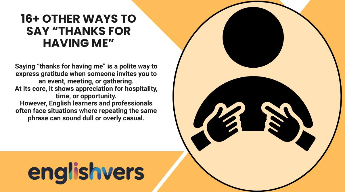 16+ Other Ways to Say “Thanks for Having Me” (Formal, Informal ...