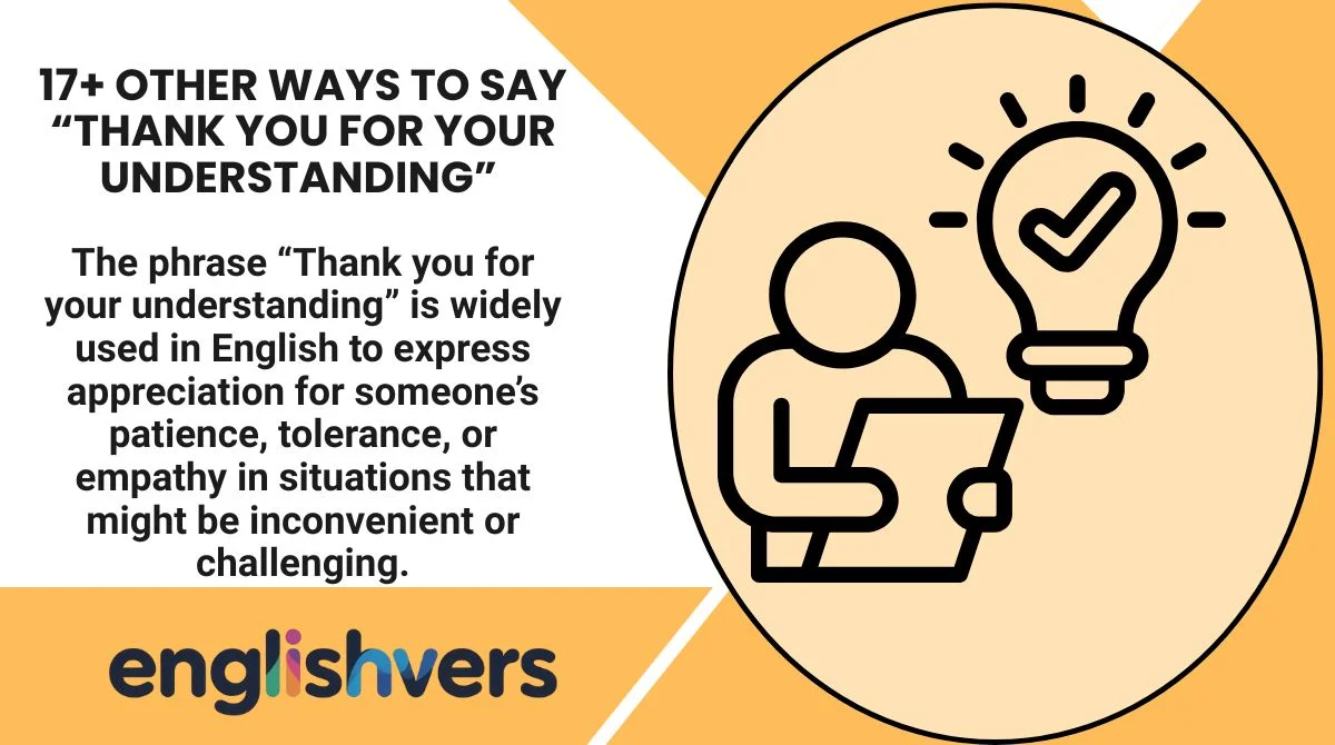 17+ Other Ways to Say “Thank You for Your Understanding” (Formal ...