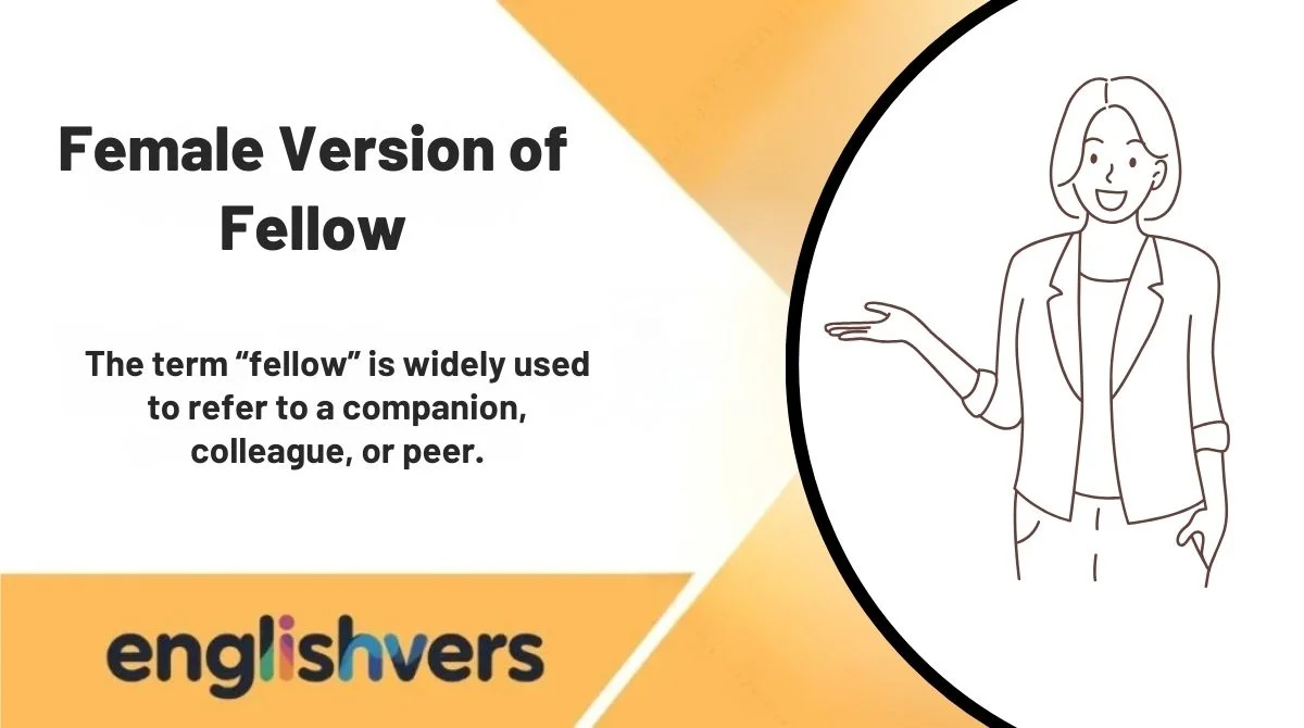 27+ Other Ways to Say the Female Version of Fellow (Formal, Informal ...
