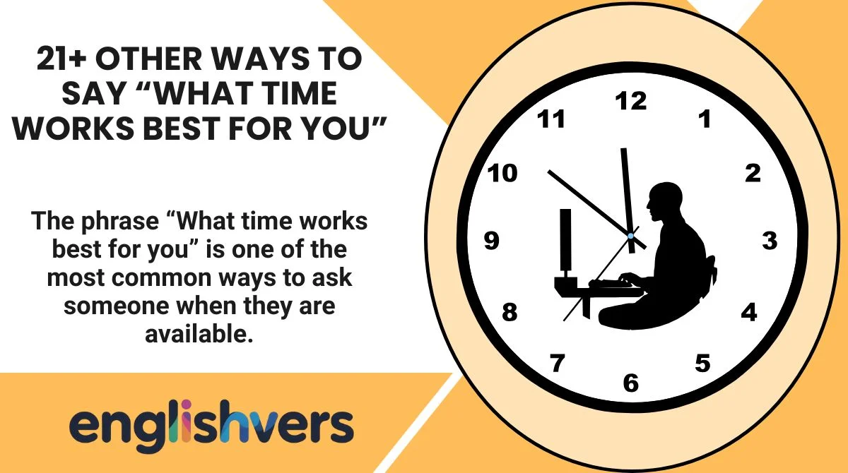 21+ Other Ways to Say “What Time Works Best for You” (Formal, Informal ...