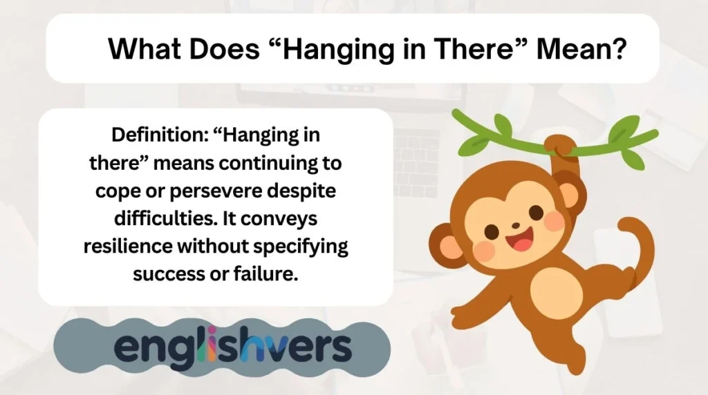 15+ Other Ways to Say “Hanging in There” (Formal, Informal ...