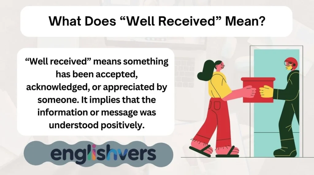 21+ Other Ways to Say “Well Received” in an Email (Formal, Informal ...