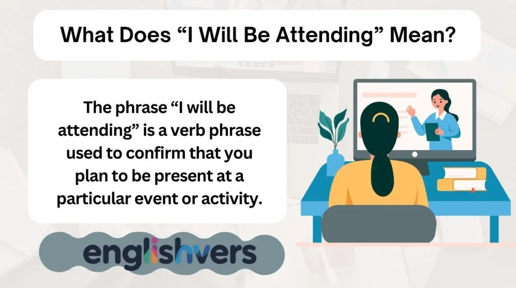 25+ Best Ways to Say “I Will Be Attending” (Formal, Informal ...